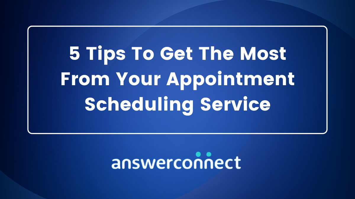 5 Tips To Get The Most From Your Appointment Scheduling Service | Kerfuffle