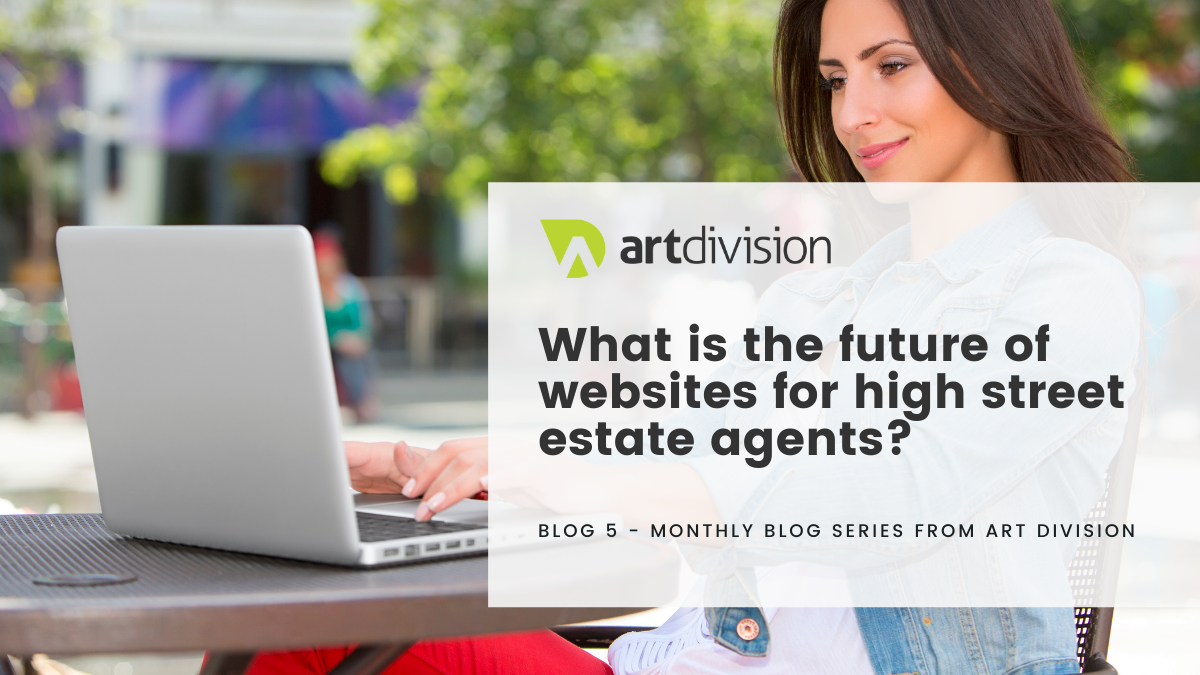 Art Division: What is the future of websites for high street estate ...