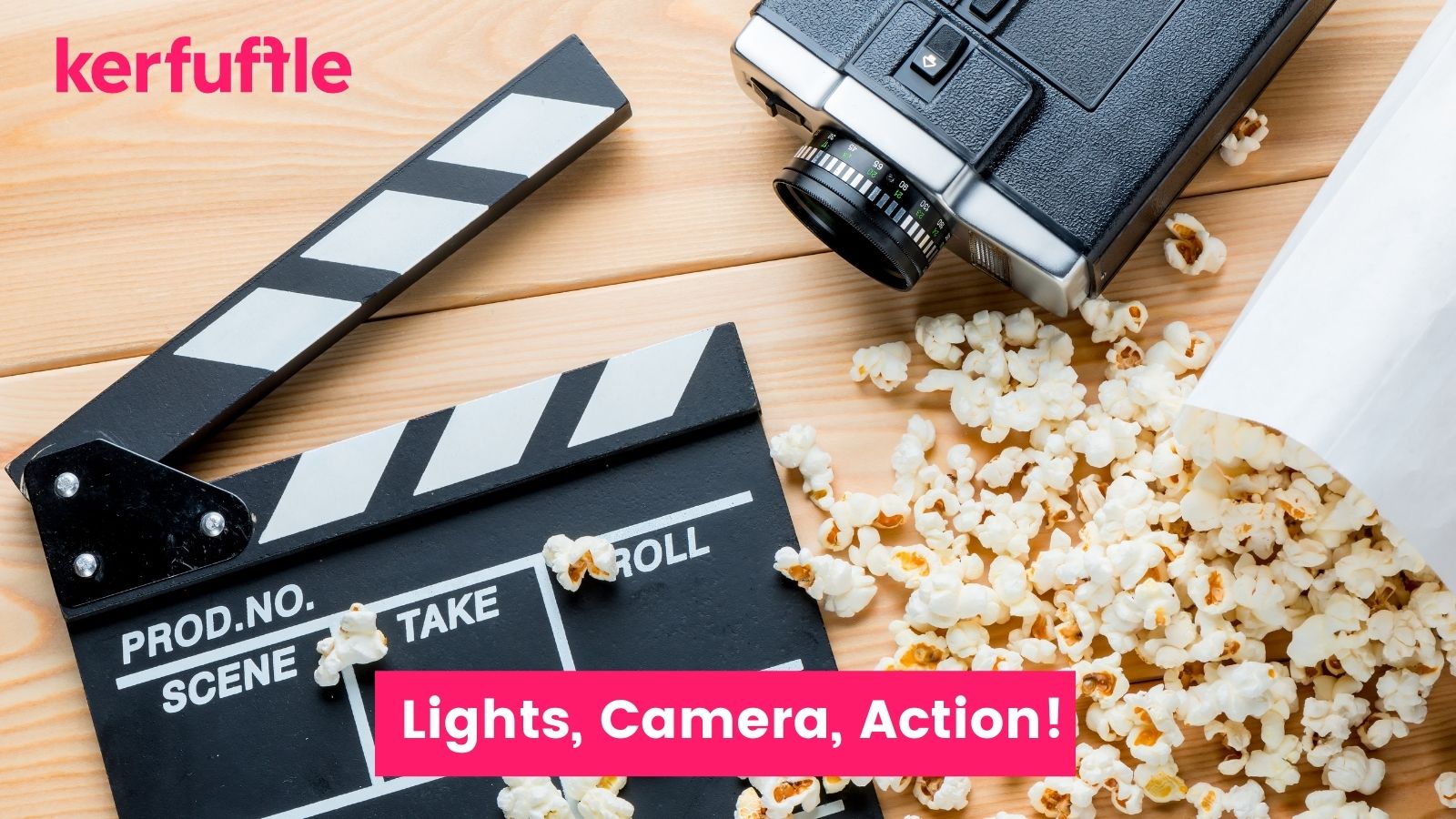 Lights, Camera, Action! | Kerfuffle