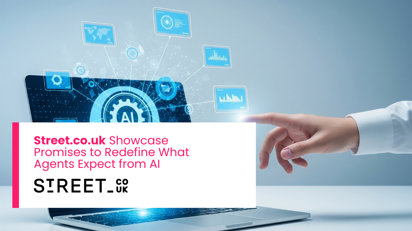 Street.co.uk Showcase Promises to Redefine What Agents Expect from AI ...