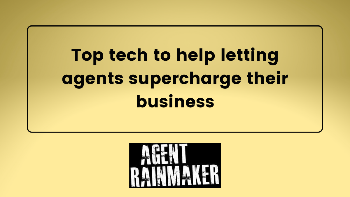 Top tech to help letting agents supercharge their business - Agent Rainmaker | Kerfuffle