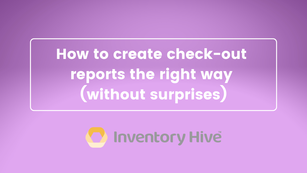 How to create check-out reports the right way (without surprises ...