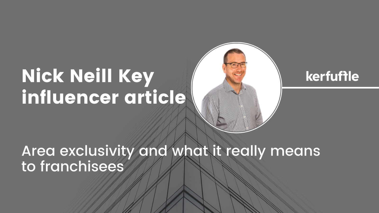 Key Influencer Article - Nick Neill: Area exclusivity and what it ...