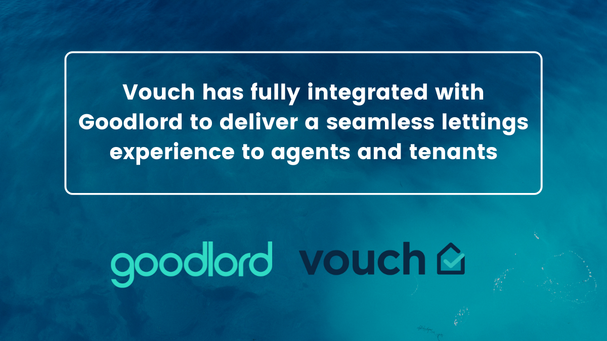 Vouch has fully integrated with Goodlord to deliver a seamless lettings experience to agents and ...