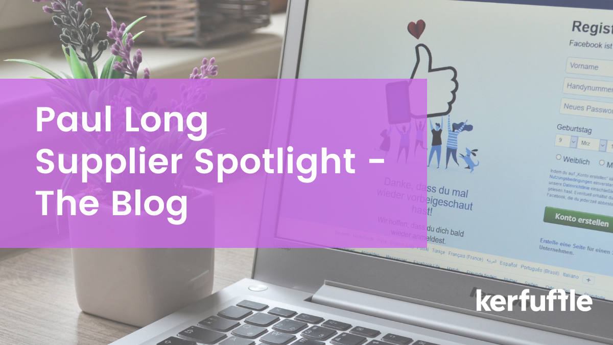 Paul Long Supplier Spotlight - The Blog | Kerfuffle