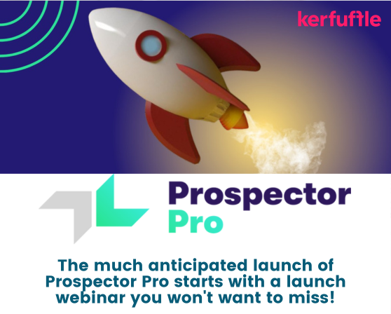 The much anticipated launch of Prospector Pro starts with a launch webinar you won't want to ...