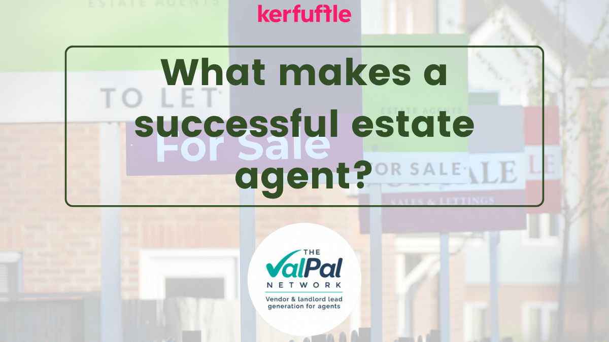What makes a successful estate agent? | Kerfuffle